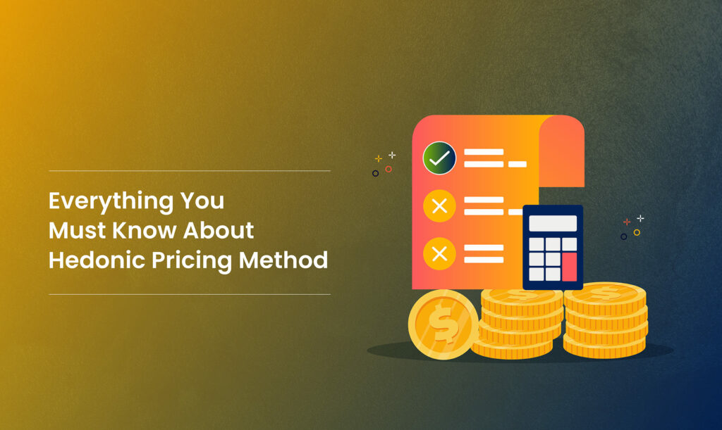 Everything You Must Know About Hedonic Pricing Method - Rubick.ai ...