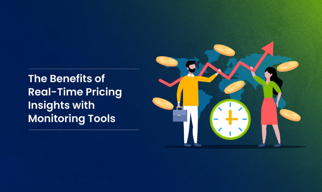 The Benefits of Real-Time Pricing Insights with Monitoring Tools ...
